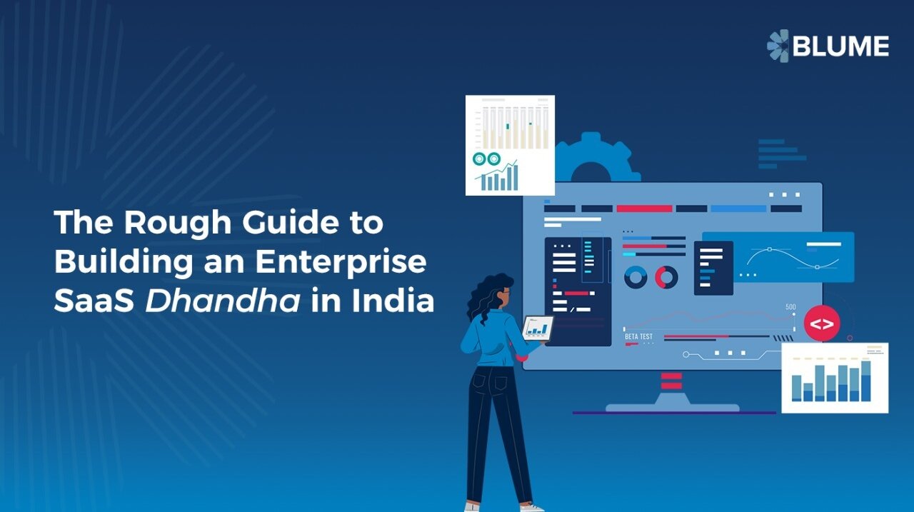 The Rough Guide to Building an Enterprise SaaS Dhandha in India - Blume